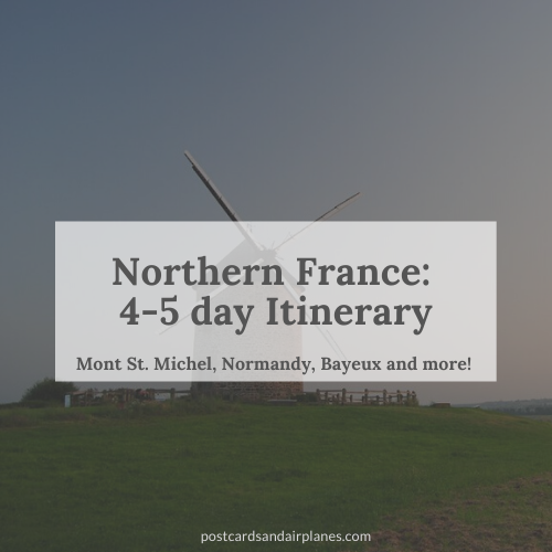 Northern France: 4-5 Day Itinerary to/from Paris – Postcards and Airplanes